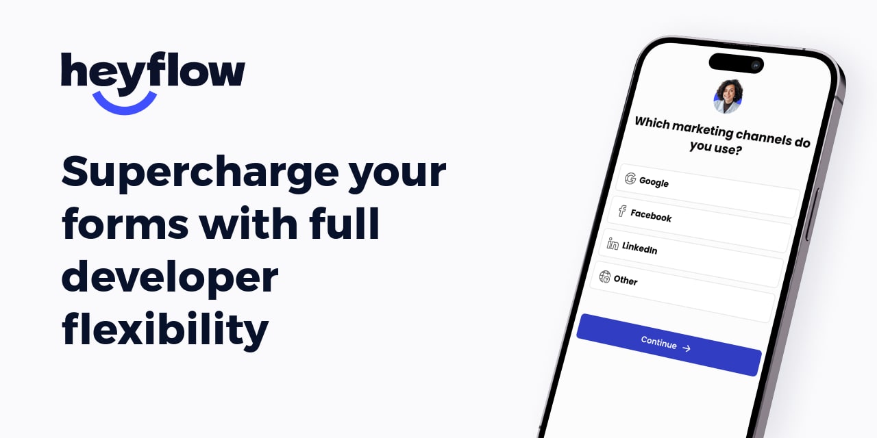Supercharge your forms with full developer flexibility | Heyflow