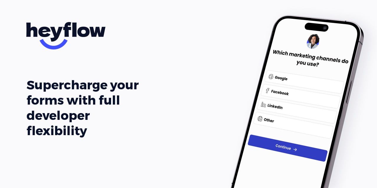 Supercharge your forms with full developer flexibility | Heyflow